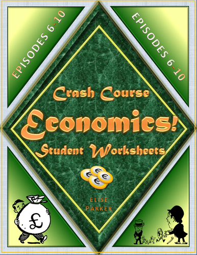 UK Version: Crash Course Economics Worksheets: Episodes 6-10 | Teaching ...