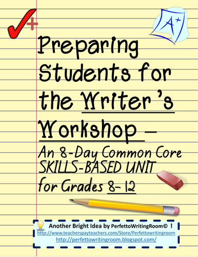 Complete Writer’s Workshop Grades 6 - 8 - 10 - 12. An 8-Day Common Core ...