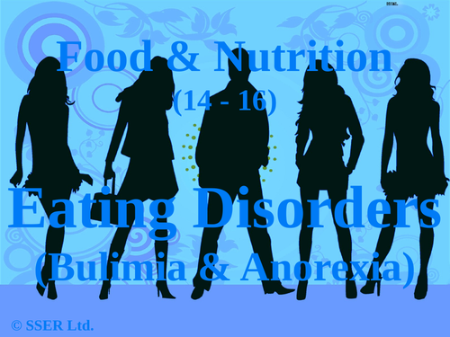 Food_2.3 Eating Disorders - Bulimia and Anorexia | Teaching Resources