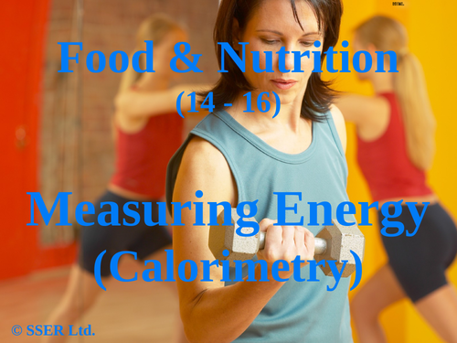 Food_2.5 Measuring Energy - Calorimetry | Teaching Resources
