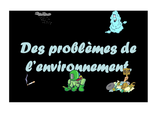 French Teaching Resources. PowerPoint: Environmental Problems/ The ...