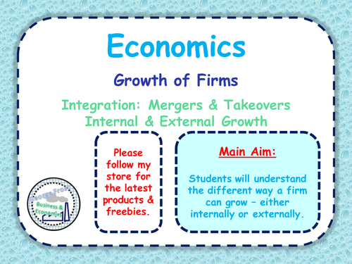 Growth of Firms - Intergation - Mergers & Takeovers - Internal ...