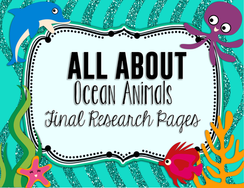 All About: Ocean Animals Final Research Pages | Teaching Resources