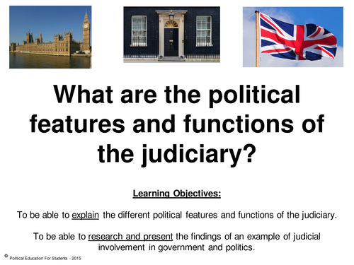 What are the political features and functions of the judiciary ...