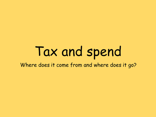 Tax and Spend by SimplePolitics - UK Teaching Resources - TES