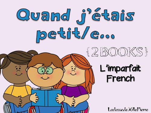 L'imparfait - The imperfect tense in French - quand j'étais petit/e ...