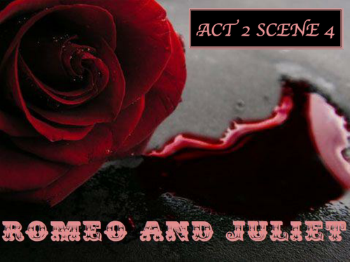 Romeo and Juliet Act 2 Scene 4 - AQA NEW SPECIFICATION - EXAM 2017 ...