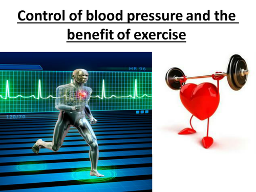 Control of blood pressure and the benefit of exercise | Teaching Resources