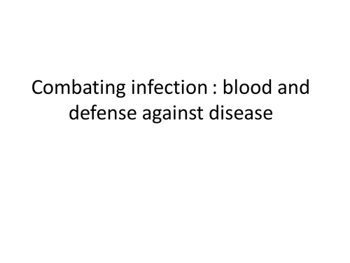 Combating infection : blood and defense against disease KS4 | Teaching ...