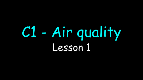C1 Air Quality Whole unit - OCR 21St Century Science | Teaching Resources