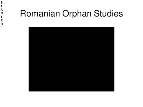 AQA 2015 AS - Romanian Orphan Studies - Lesson 9 attachment | Teaching ...