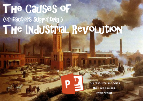 The Causes of the Industrial Revolution | Teaching Resources
