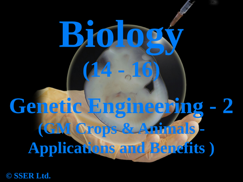 Bio7.21 Genetic Engineering - 2 (GM Crops & Animals - Applications ...
