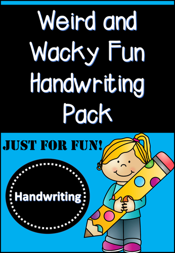Weird and Wacky Handwriting Activity Pack (Just for fun!) | Teaching ...