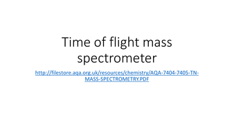 AQA Time of Flight Mass Spectrometer | Teaching Resources