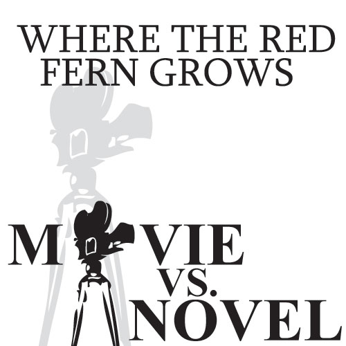 WHERE THE RED FERN GROWS Movie vs Novel Comparison | Teaching Resources