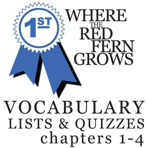 WHERE THE RED FERN GROWS Vocabulary List and Quiz (chapters 1-4 ...