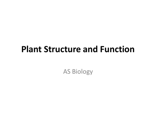 AS KS5 Biology Plant Structure and Function | Teaching Resources