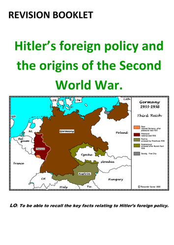 GCSE AQA History B: Revision booklet: Unit 1: Hitler's foreign policy ...
