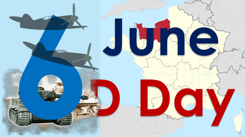 History: World War Two: D-Day: June 6 1944 | Teaching Resources
