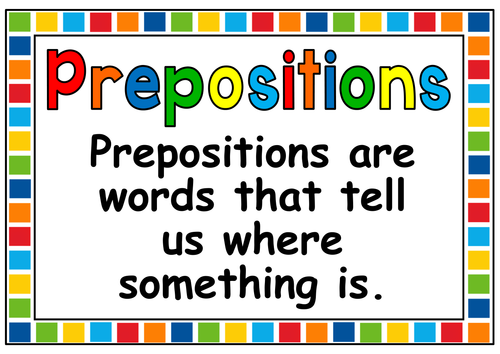 PREPOSITIONS POSTERS - DISPLAY LITERACY ENGLISH EARLY YEARS, KEY STAGE ...