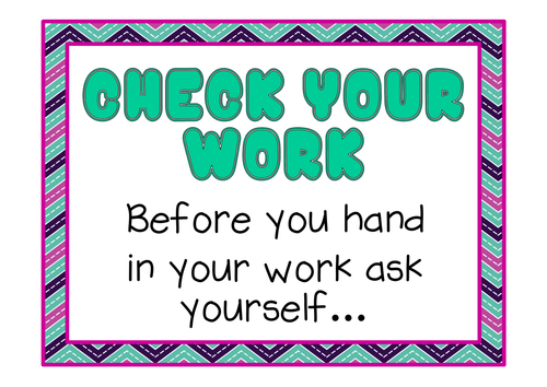 CHECK YOUR WORK- NEAT WORK CLASSROOM POSTERS LITERACY ENGLISH MATHS ...