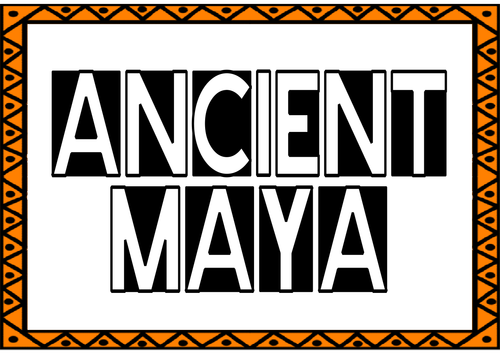 ANCIENT MAYA TEACHING RESOURCES HISTORY KEY STAGE 2 DISPLAY PACK ...