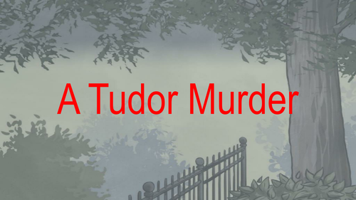 KS2 Tudor Murder Mystery cross-curricular lessons | Teaching Resources