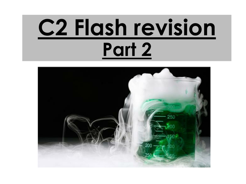 AQA GCSE C2 Chemistry Flash revision powerpoint (Part 1 and 2) 2014 ...