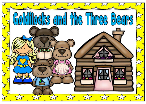 GOLDILOCKS AND THREE BEARS STORY TEACHING RESOURCES EYFS KS 1-2 ...