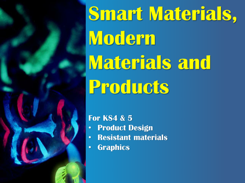 Smart, New & Modern Materials | Teaching Resources