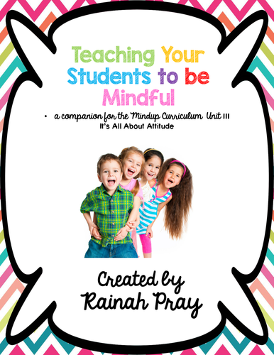 MindUp Mindful Learning Unit III- It's All About Attitude Printables ...