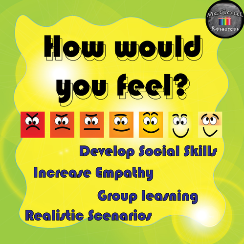 Behaviour, Empathy and Social Skills Lesson - How Would You Feel ...