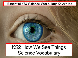 KS2 How We See Things Science Vocabulary + Flashcards+31 Fun Teaching ...