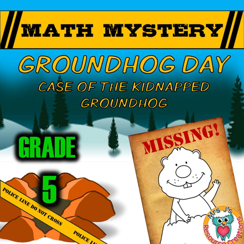 Groundhog Day Math Mystery (GRADE 5) | Teaching Resources