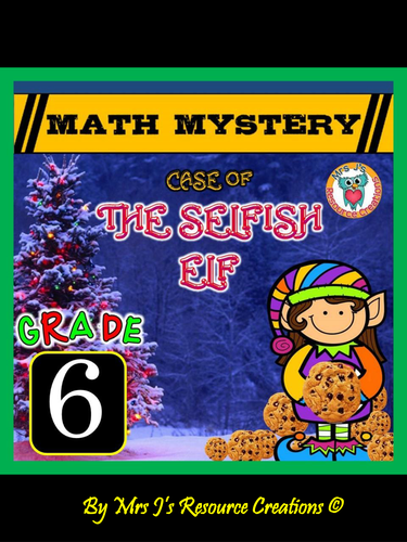 Christmas Math Mystery (GRADE 6) Case of The Selfish Elf | Teaching ...