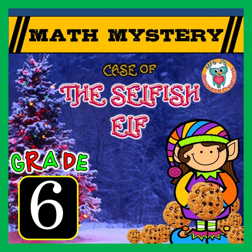 Christmas Math Mystery (GRADE 6) Case of The Selfish Elf | Teaching ...
