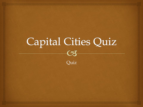 End of Year Quiz- Capital Cities | Teaching Resources