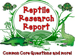 Reptile Research Report | Teaching Resources
