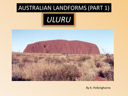 Australian Landforms (Part 1) Uluru (Ayers Rock) | Teaching Resources