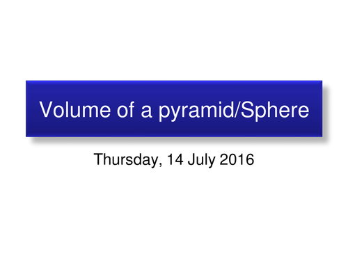 Volume of a Pyramid/Sphere by sjcooper - Teaching Resources - TES