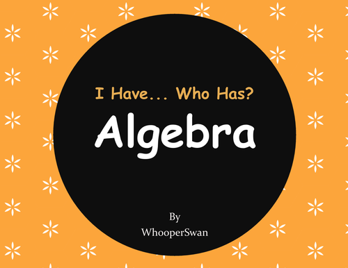 I Have, Who Has - Algebra | Teaching Resources