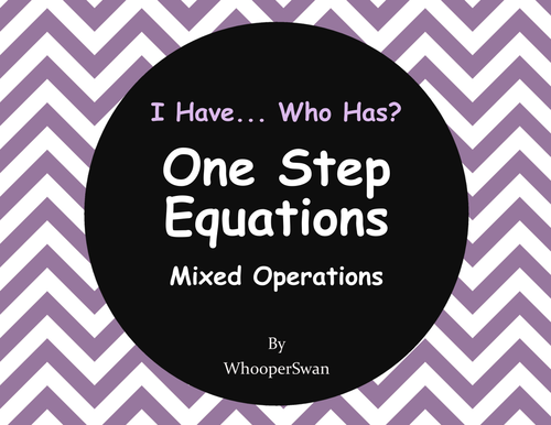 I Have, Who Has - One Step Equations (Mixed Operations) | Teaching ...