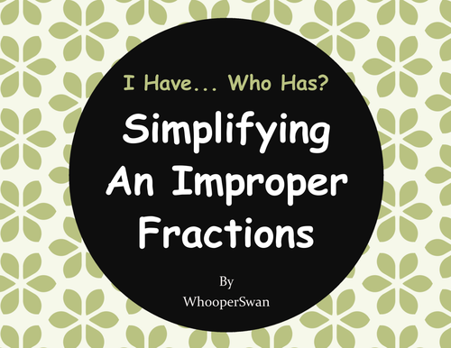 I Have, Who Has - Simplifying An Improper Fractions | Teaching Resources