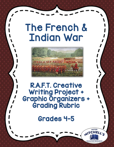 French & Indian War RAFT Creative Writing Project + Graphic Organizers ...