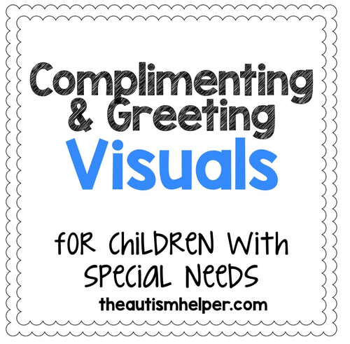 Complimenting and Greeting Visuals for Students who are Nonverbal ...