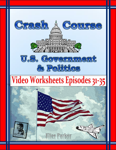 Crash Course U.S. Government Worksheets Episodes 31-35 | Teaching Resources