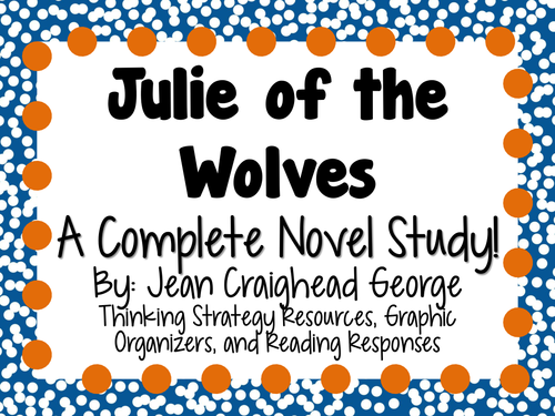 Julie of the Wolves - A Complete Novel Study! | Teaching Resources