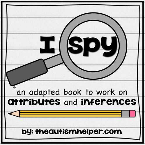 I Spy - Attributes & Inferences {an adapted book for children with ...