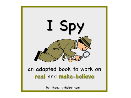 I Spy - Real & Make Believe {an adapted book for children with autism ...